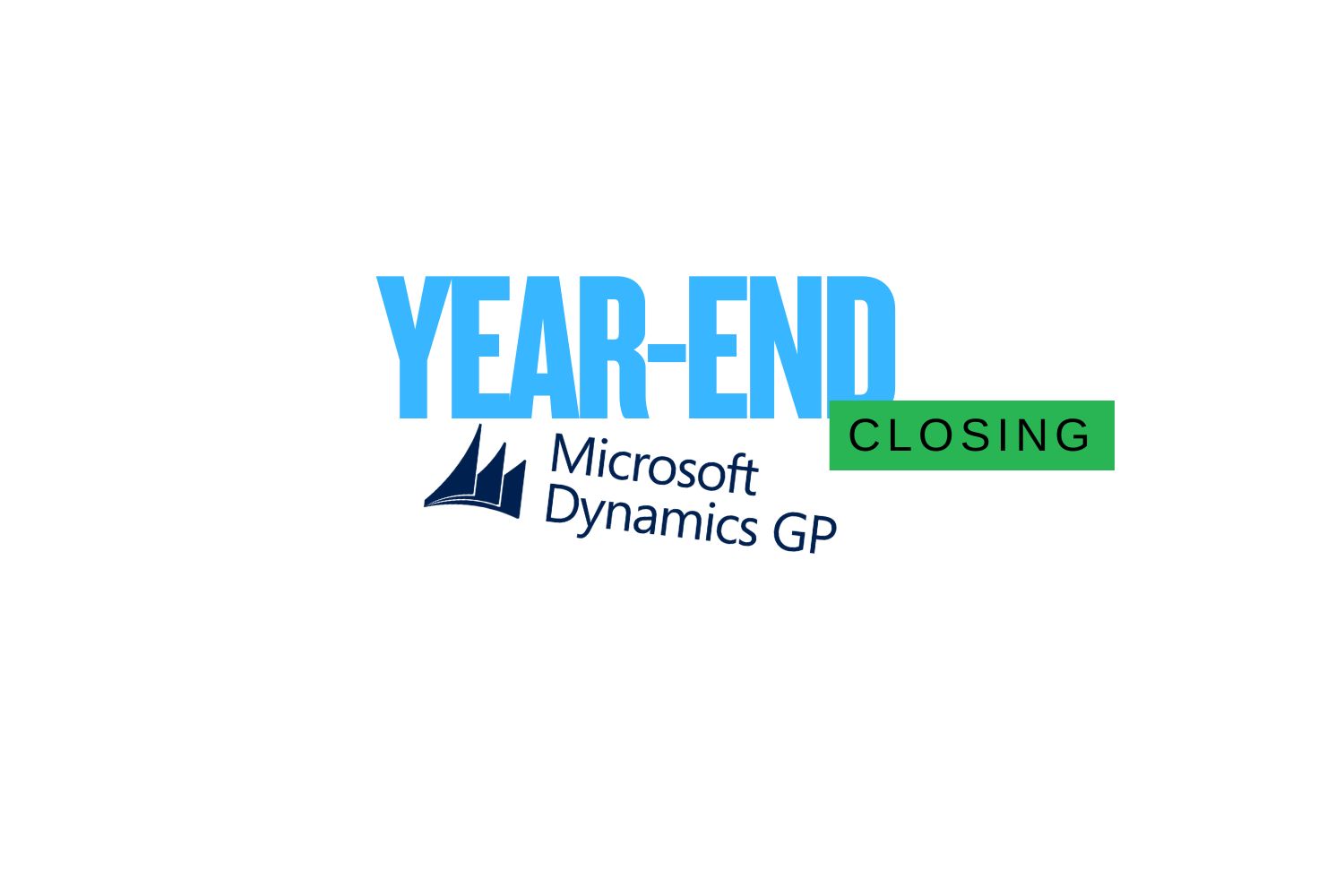 Tips for 2024 Year-End Close in GP - Dynamics GP Support in PA - CSSI Technologies LLC