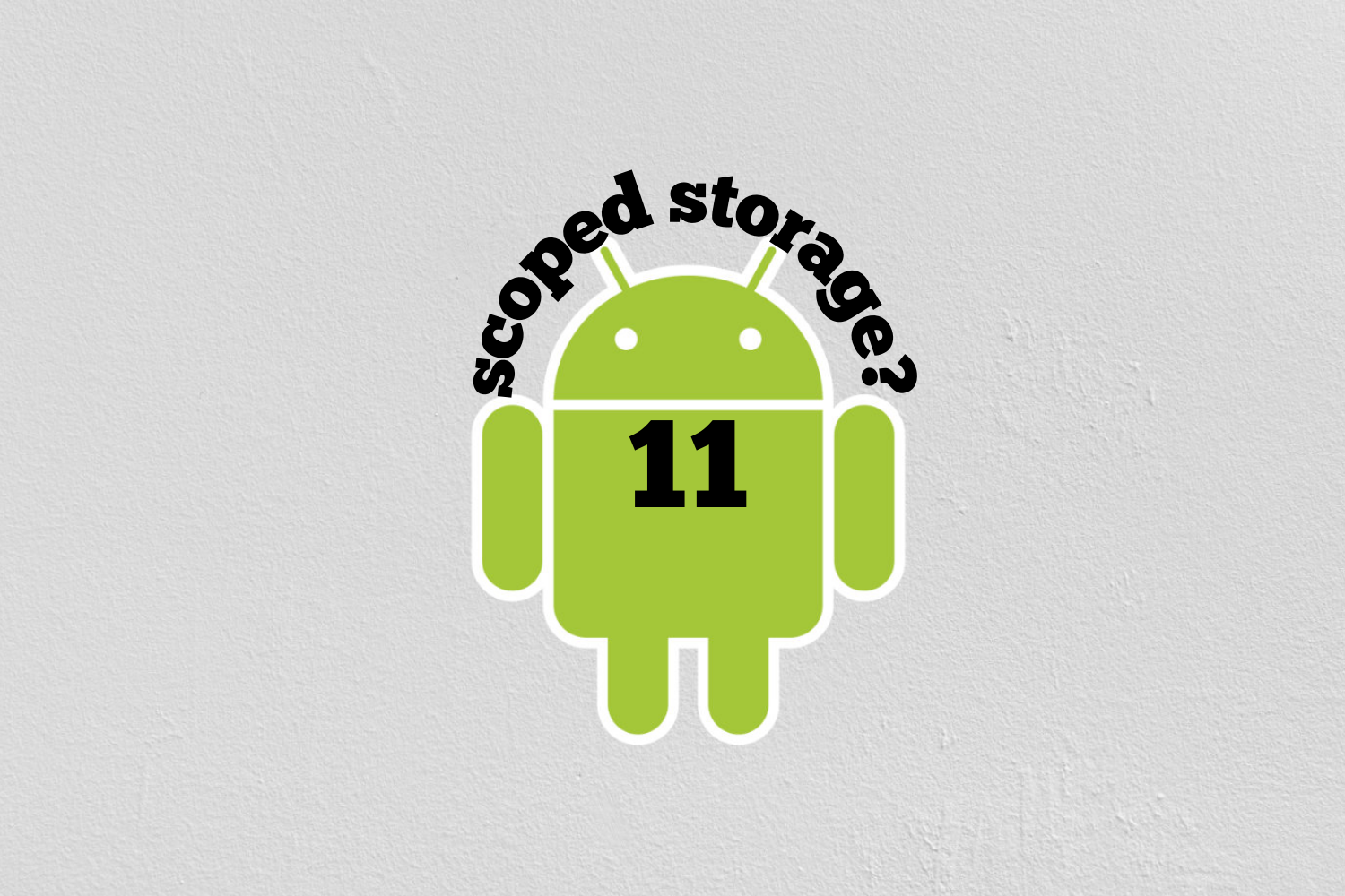 Scoped Storage Problems and Android 11 - CSSI Technologies LLC