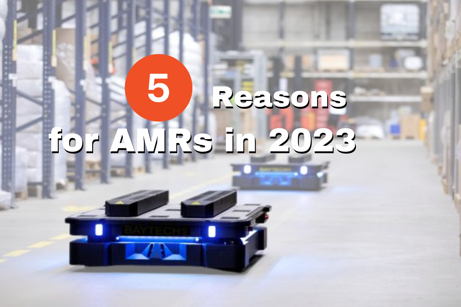 Top 5 Reasons To Implement Autonomous Mobile Robots in 2023