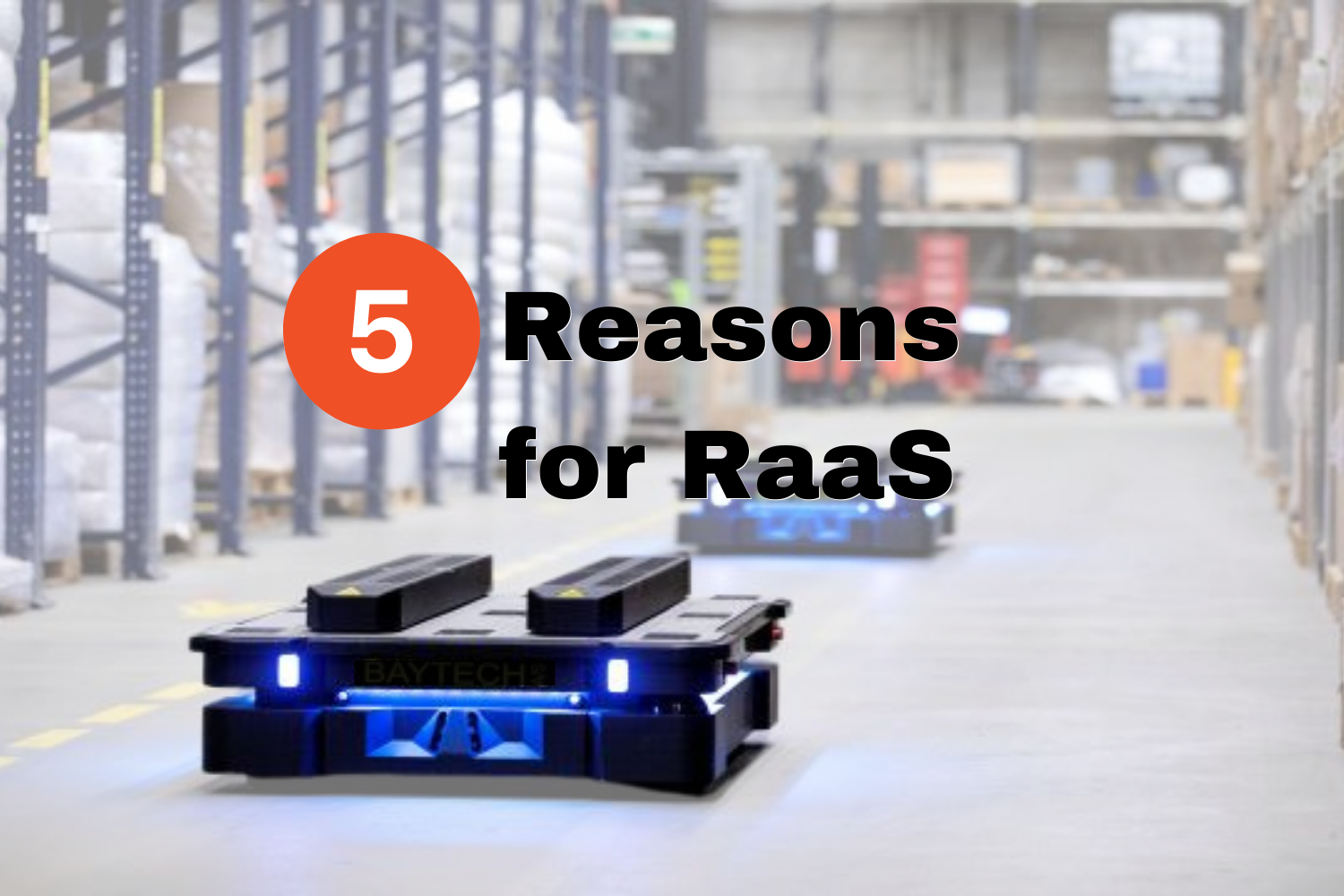 Robots as a Service (RaaS) - Top 5 Benefits - CSSI
