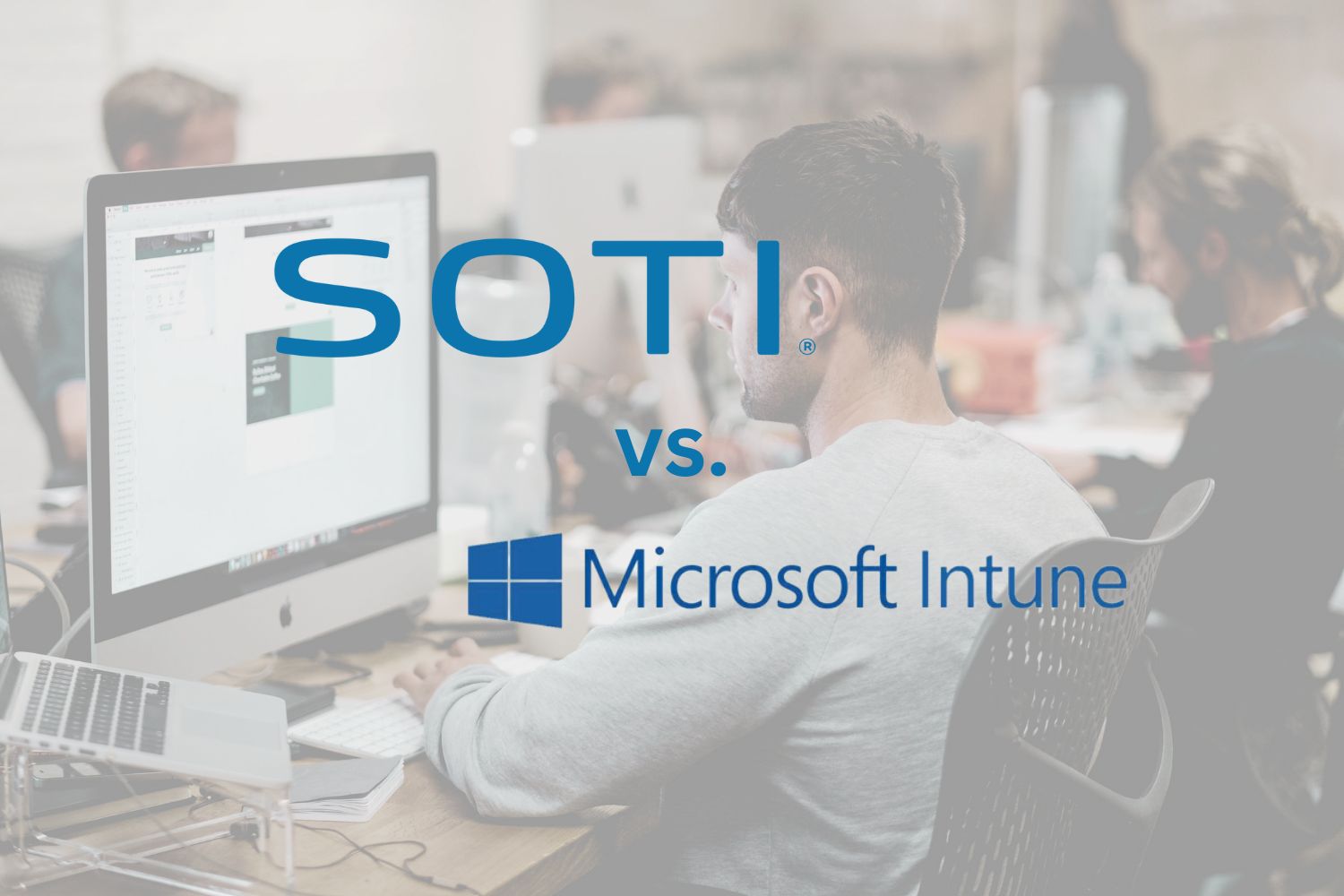 Comparing SOTI MobiControl Versus Microsoft Intune - CSSI Technologies LLC