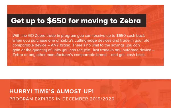 Upgrade to new Zebra technology and get cash back! - CSSI Technologies LLC